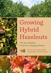 Growing Hybrid Hazelnuts by Philip Rutter, Susan Wiegrefe & Brandon ...
