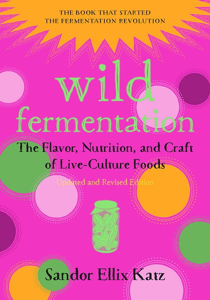Wild Fermentation | Chelsea Green Publishing