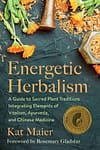 Energetic Herbalism by Kat Maier